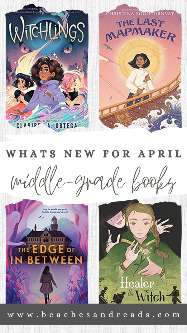 What's New For April- Middle-Grade Books! - Beaches and Reads